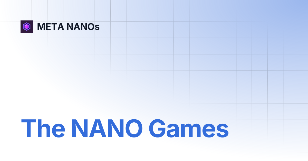 The NANO Games | META NANOs
